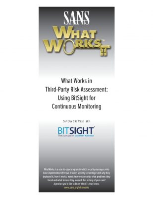 SANS What Works in the Third-Party Risk Assessment: Using BitSight for ...