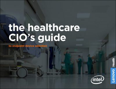 The Healthcare CIO’s Guide to Endpoint Device Selection Whitepaper ...