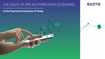 The Value of Pre-Authorization Screening in the Payments Ecosystem of Today Whitepaper ...