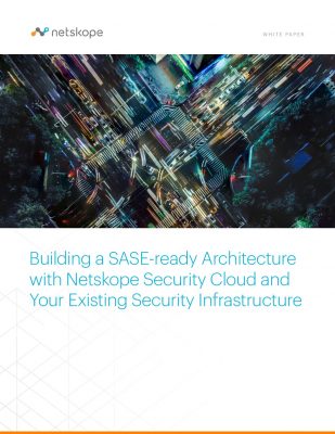Building a SASE-ready Architecture with Netskope Security Cloud and ...
