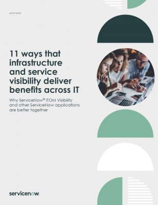 11 ways infrastructure and service visibility delivers benefits across ...