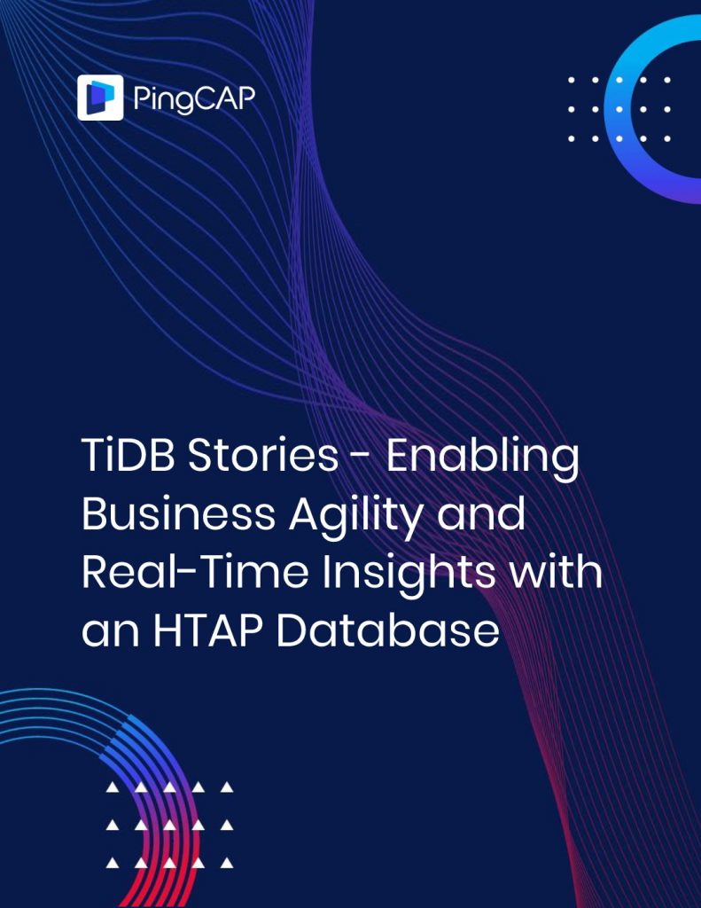TiDB Stories – Enabling Business Agility and Real-Time Insights with an HTAP Database | DemandTalk
