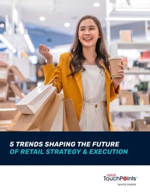 5 Trends Shaping the Future of Retail Strategy and Execution Whitepaper ...