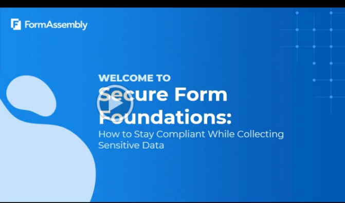 Secure Form Foundations: How to Stay Compliant While Collecting ...