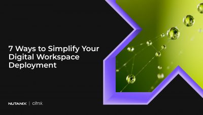 7 Ways to Simplify Your Digital Workspace Deployment Whitepaper ...