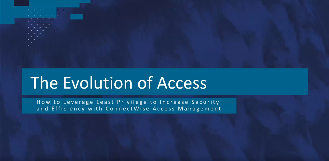 The Evolution of Access: How to Leverage Least Privilege to Increase ...