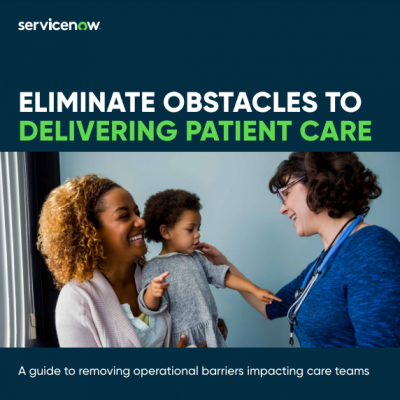 Eliminate obstacles in delivering patient care: A guide to removing ...